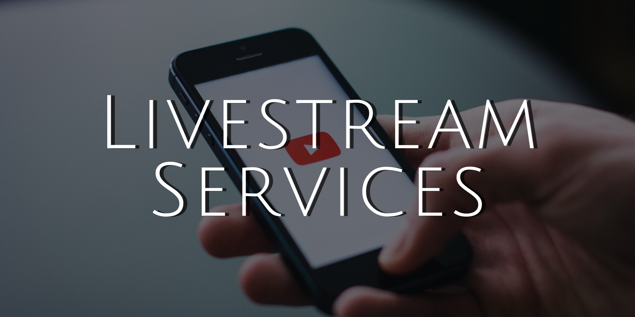 Live Streamed Services